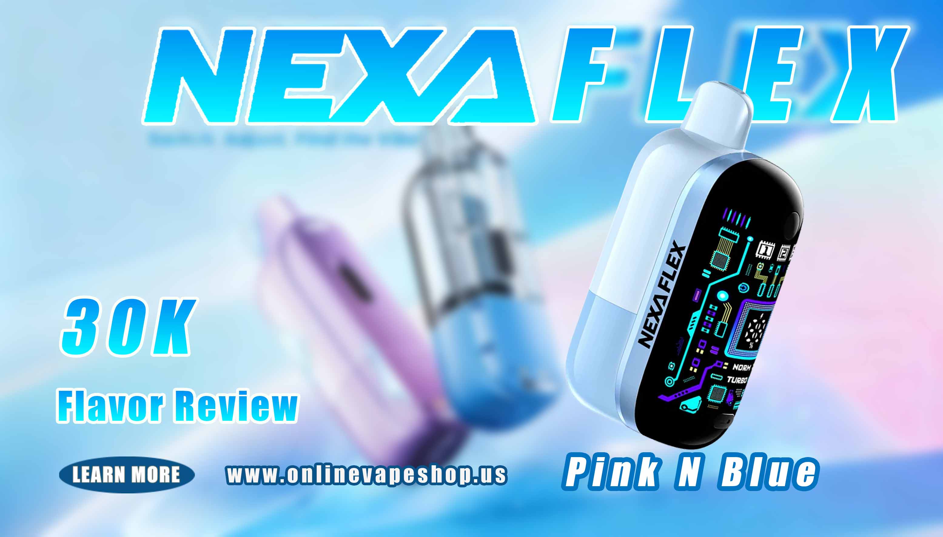 Pink n Blue Nexa Flex 30K Review